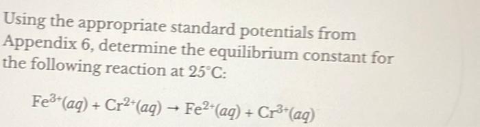 Solved Using the appropriate standard potentials from | Chegg.com