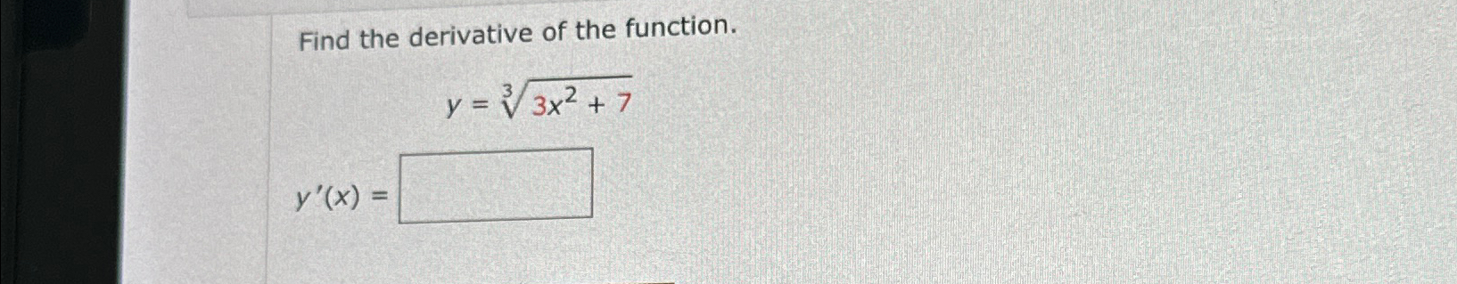 Solved Find the derivative of the function.y=3x2+73y'(x)= | Chegg.com