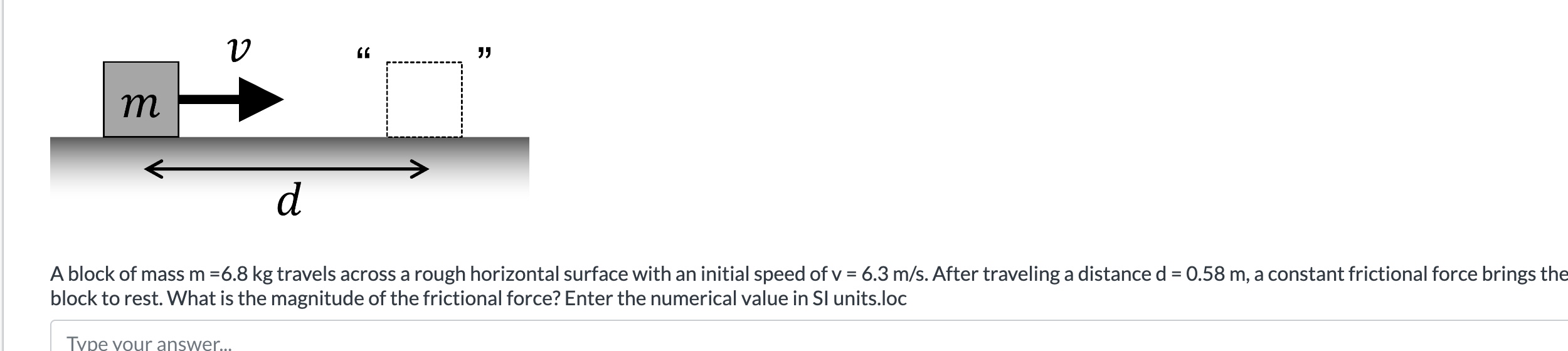 Solved A block of mass m=6.8kg ﻿travels across a rough | Chegg.com