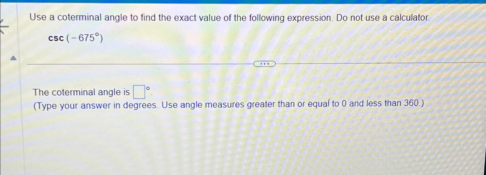Solved Use a coterminal angle to find the exact value of the | Chegg.com