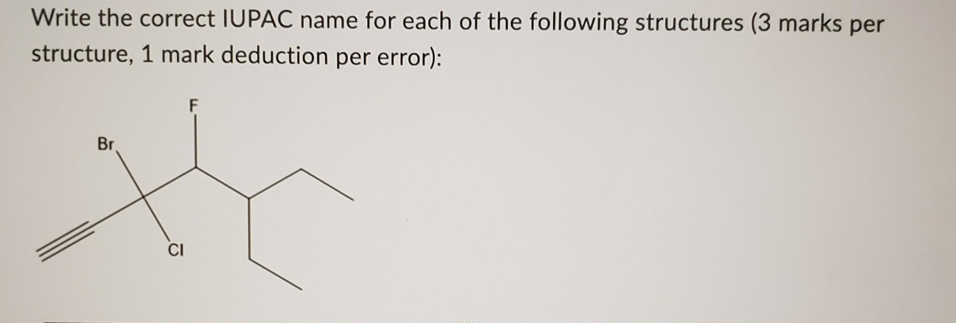 Solved Write the correct IUPAC name for the following | Chegg.com
