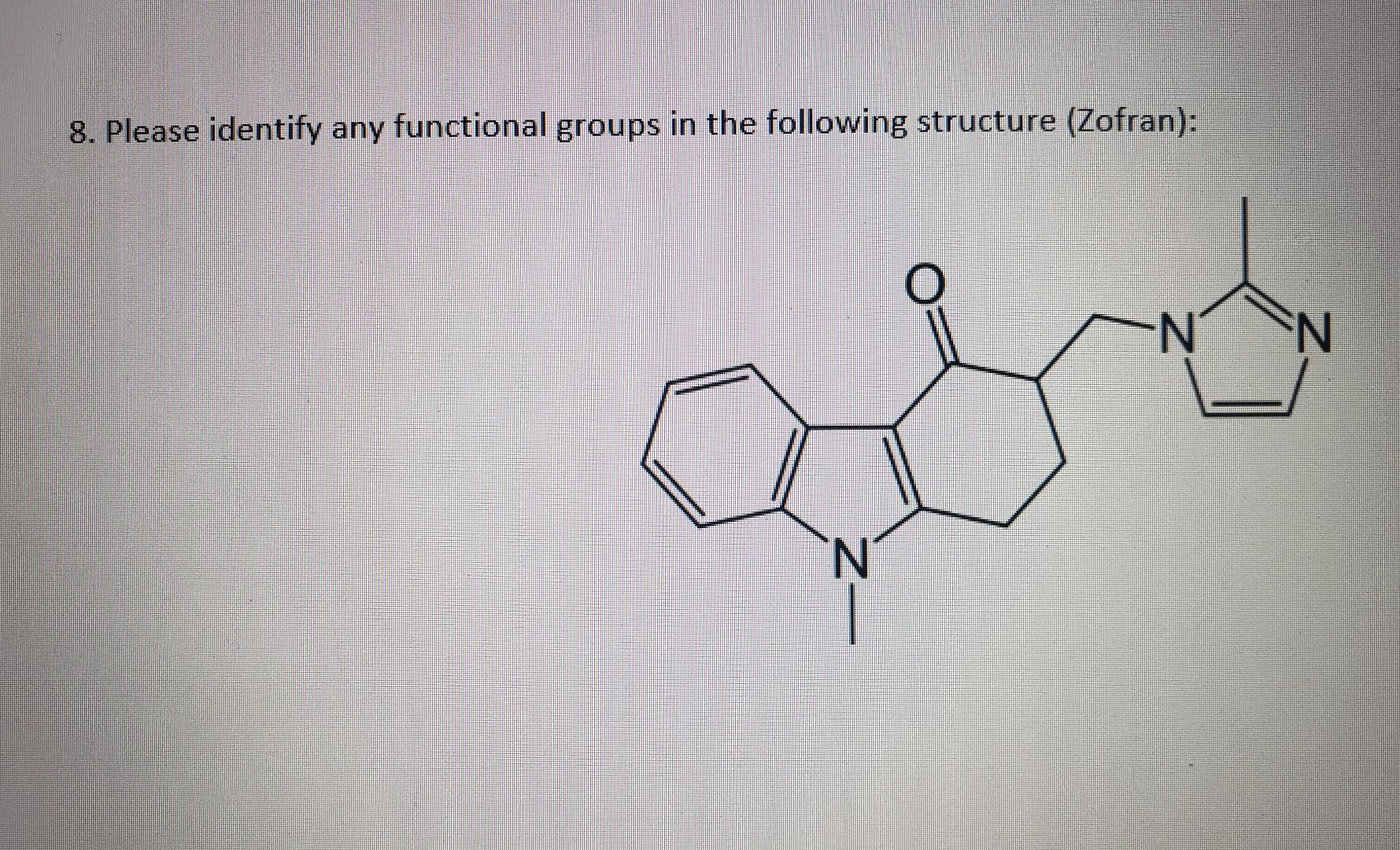 Solved 8. Please identify any functional groups in the | Chegg.com