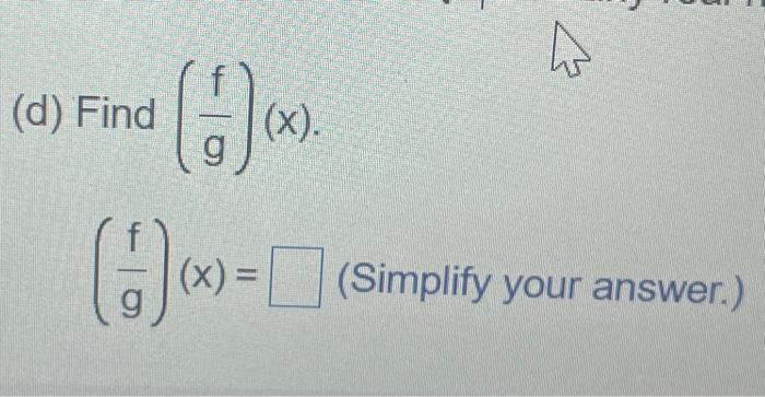 Solved f(x)=3x+7;g(x)=5x−6(d) Find (gf)(x) (gf)(x)= | Chegg.com