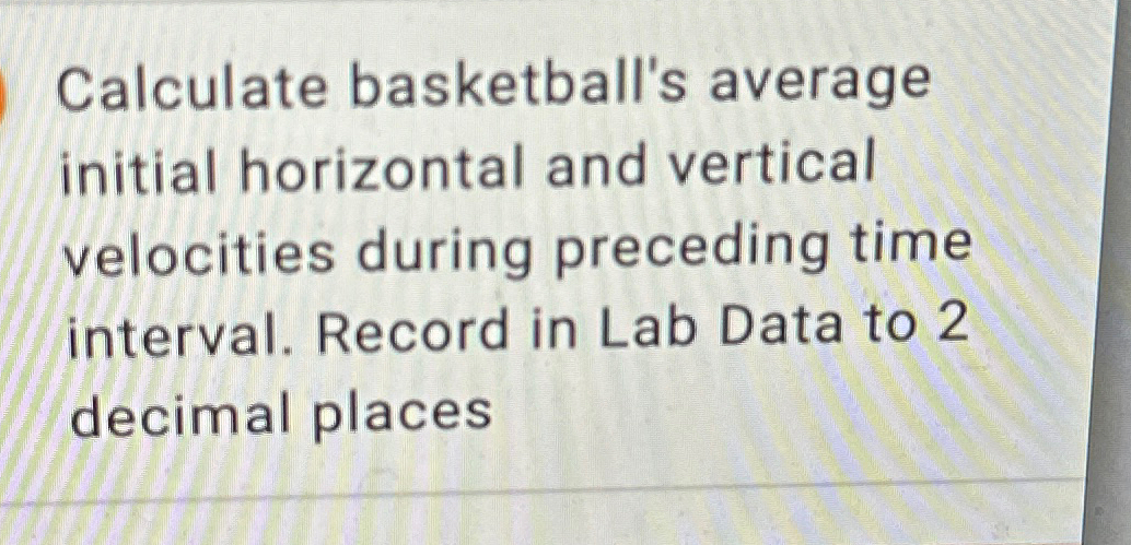 Calculate basketball's average initial horizontal and | Chegg.com