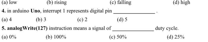 Solved (d) high (a) low (b) rising (c) falling 4. in arduino | Chegg.com