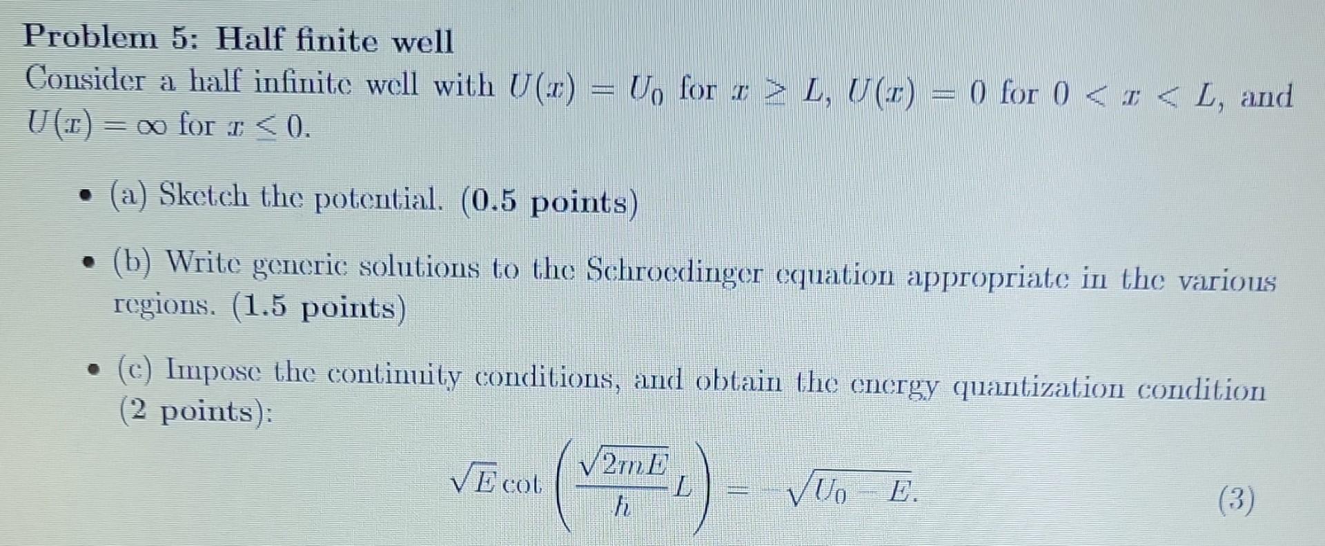 Solved Problem 5: Half finite well Consider a half infinite | Chegg.com