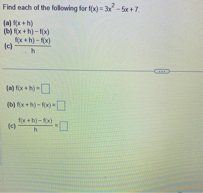 Solved Find each of the following for f(x)=3x2−5x+7 (a) | Chegg.com