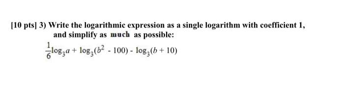 Solved 10pts 3) Write the logarithmic expression as a single | Chegg.com