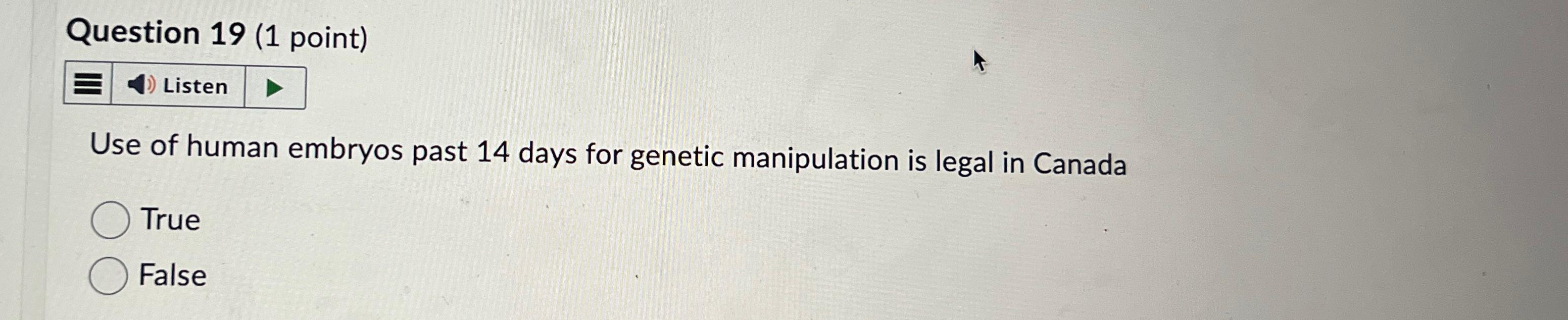 Solved Question 19 (1 point)ListenUse of human embryos past | Chegg.com Solved Question 19 (1 point)ListenUse of human embryos past | Chegg.com