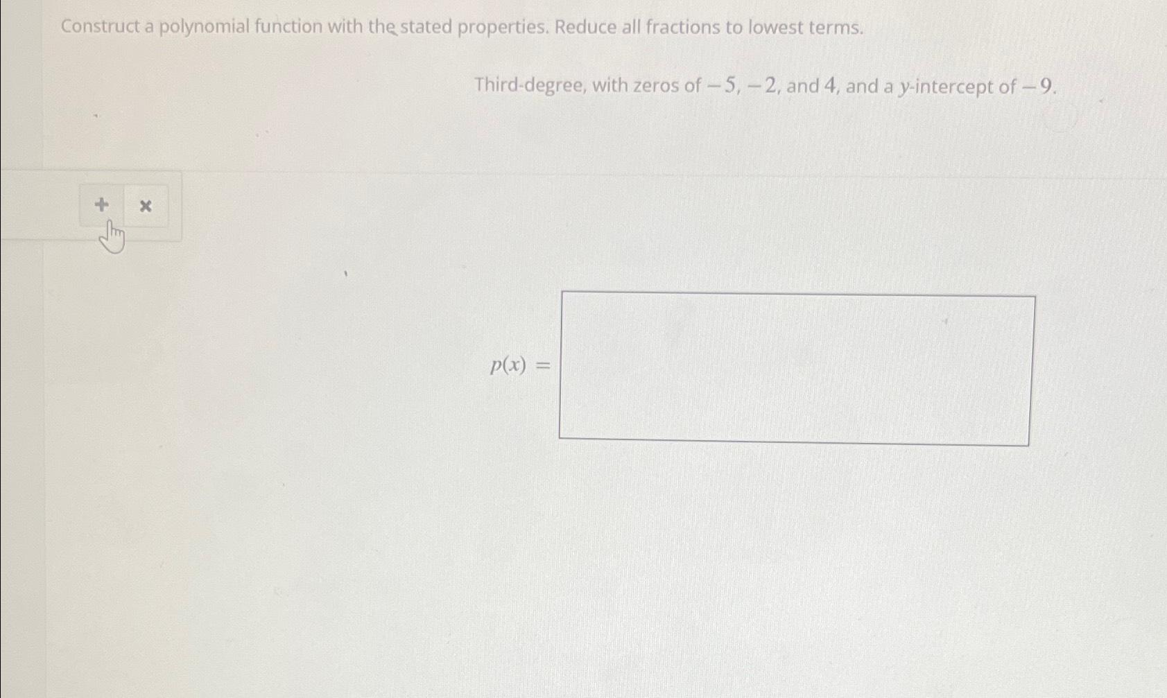 Solved Construct a polynomial function with the stated | Chegg.com