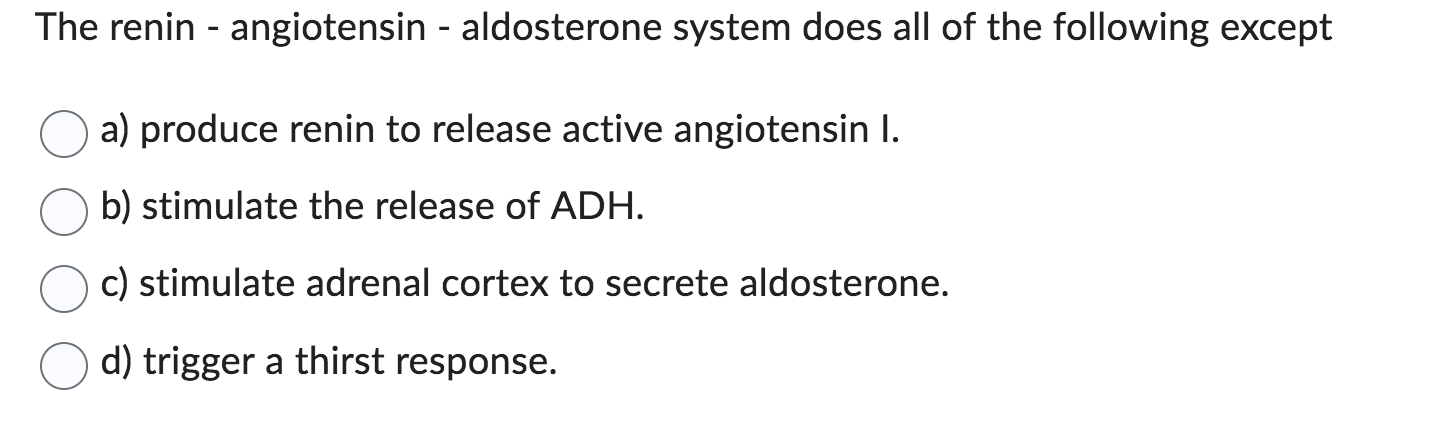 Solved The renin - ﻿angiotensin - ﻿aldosterone system does | Chegg.com