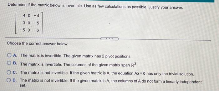 Solved Determine if the matrix below is invertible. Use as | Chegg.com