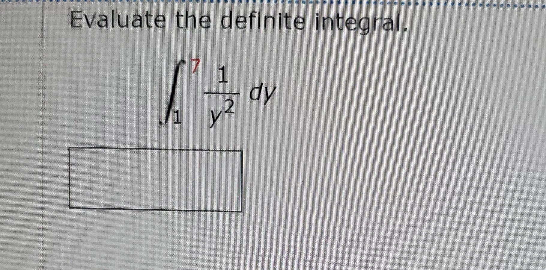 Solved Evaluate the definite integral. 1 dy y2 | Chegg.com