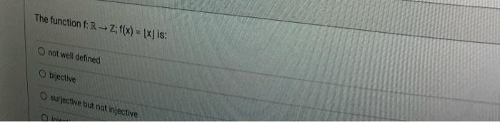 Solved The function t R - Z:f(x) = (xlis: not well defined | Chegg.com