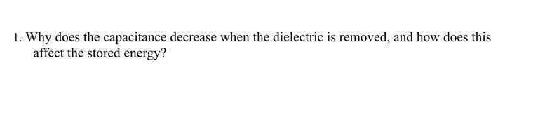 Solved Why Does The Capacitance Decrease When The Dielectric 6011