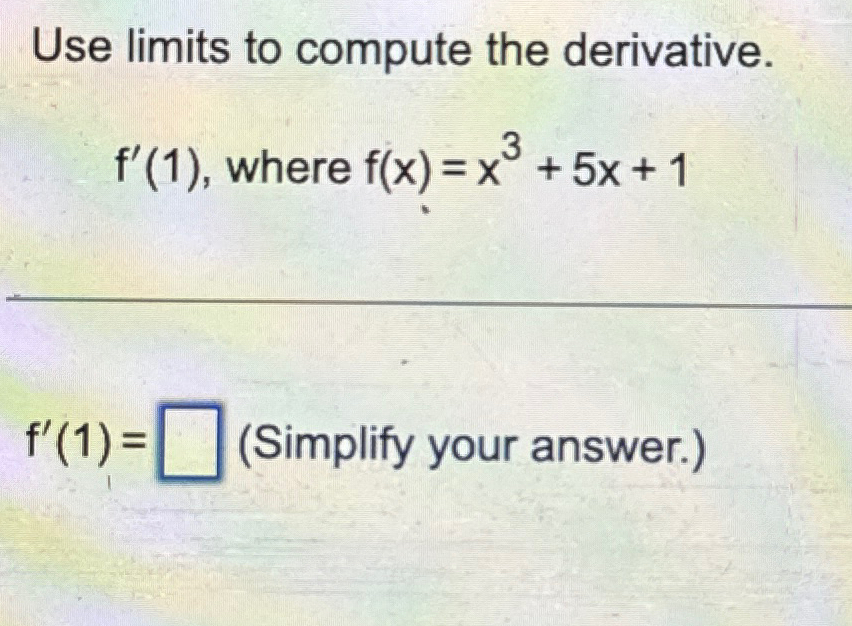 Solved Use limits to compute the derivative.f'(1), ﻿where | Chegg.com