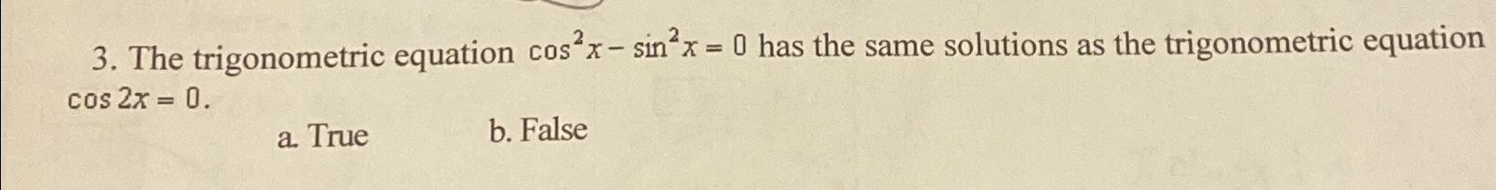 Solved The trigonometric equation cos2x-sin2x=0 ﻿has the | Chegg.com