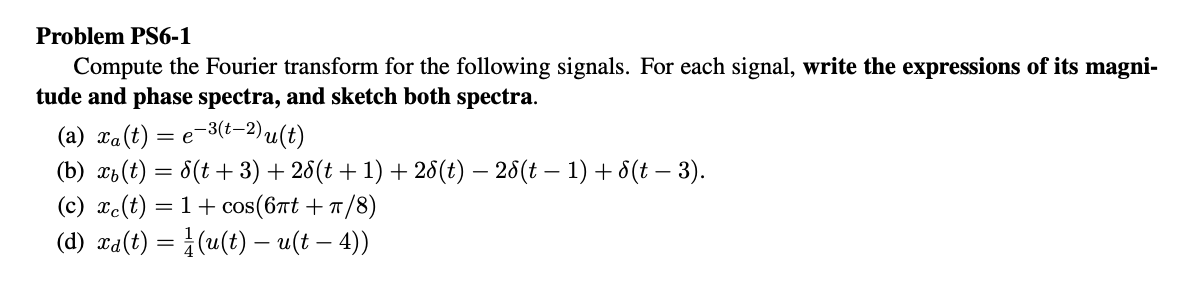 Solved Problem PS6-1Compute the Fourier transform for the | Chegg.com