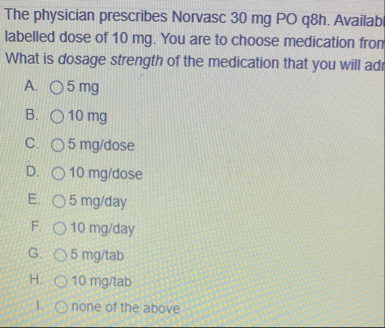 Solved The physician prescribes Norvasc 30 ﻿mg PO q8h. | Chegg.com