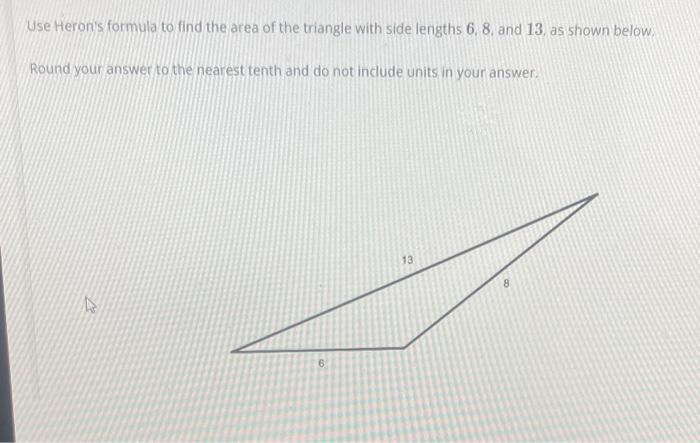 Solved Use Heron's formula to find the area of the triangle | Chegg.com