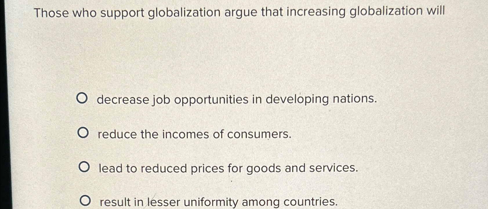 Solved Those who support globalization argue that increasing | Chegg.com