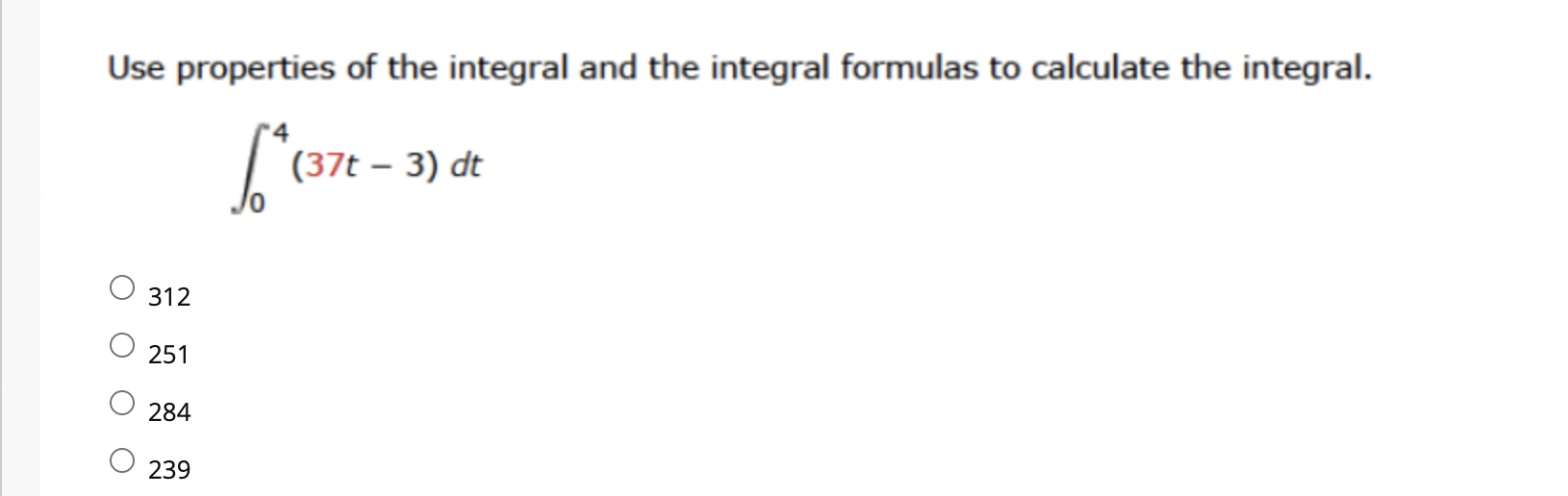 Solved Use properties of the integral and the integral | Chegg.com