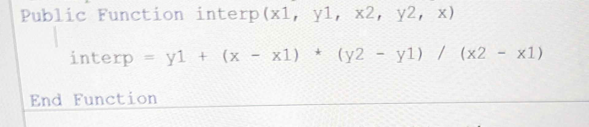 Solved Public Function interp (x1,y1,x2,y2,x) interp | Chegg.com