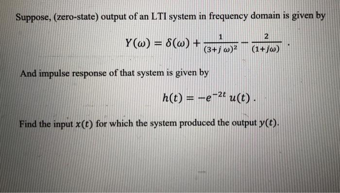 Solved Suppose, (zero-state) output of an LTI system in | Chegg.com