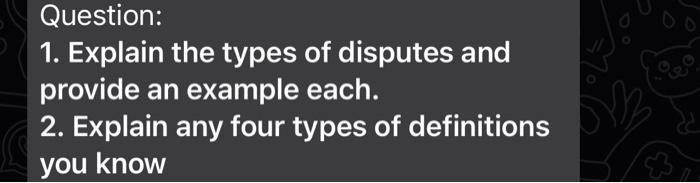 Solved Question: 1. Explain the types of disputes and | Chegg.com