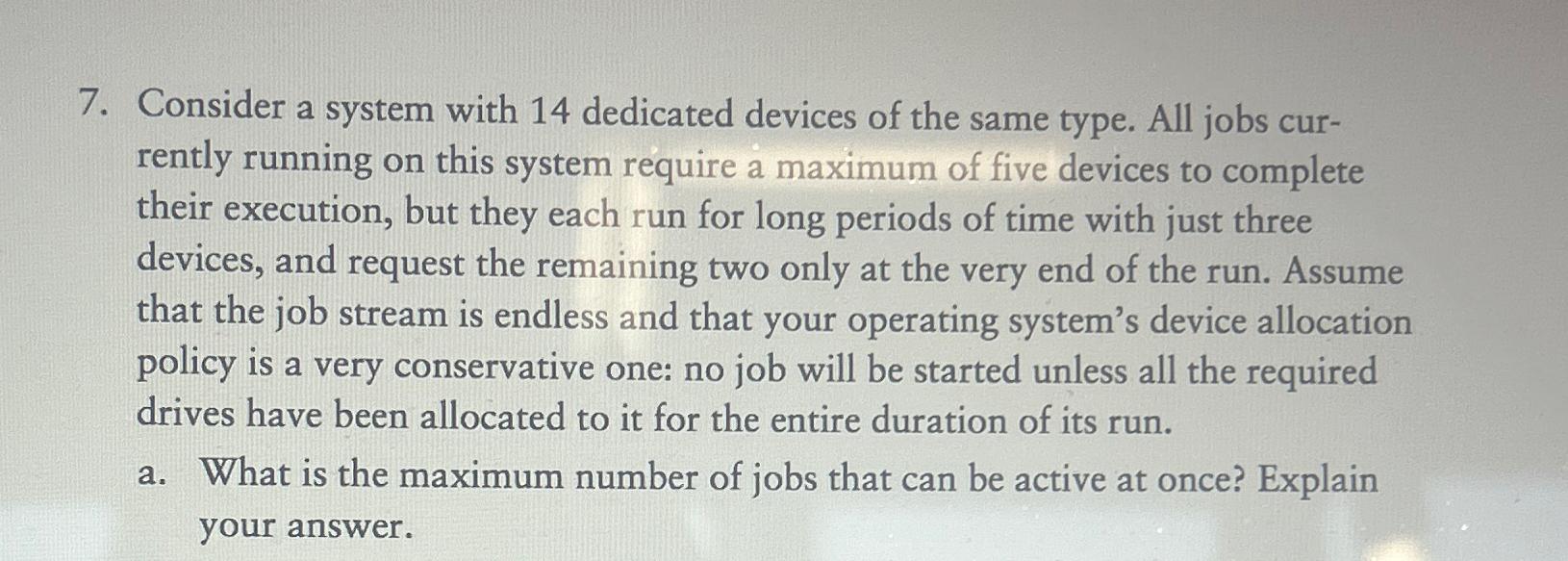 Solved Consider a system with 14 ﻿dedicated devices of the | Chegg.com