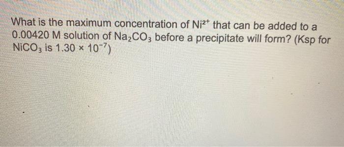 Solved What is the maximum concentration of Ni2+ that can be | Chegg.com