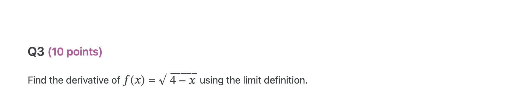 Solved Q3 (10 ﻿points)Find the derivative of f(x)=4-x‾2 | Chegg.com
