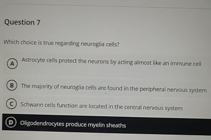 Solved Question 7Which choice is true regarding neuroglia | Chegg.com