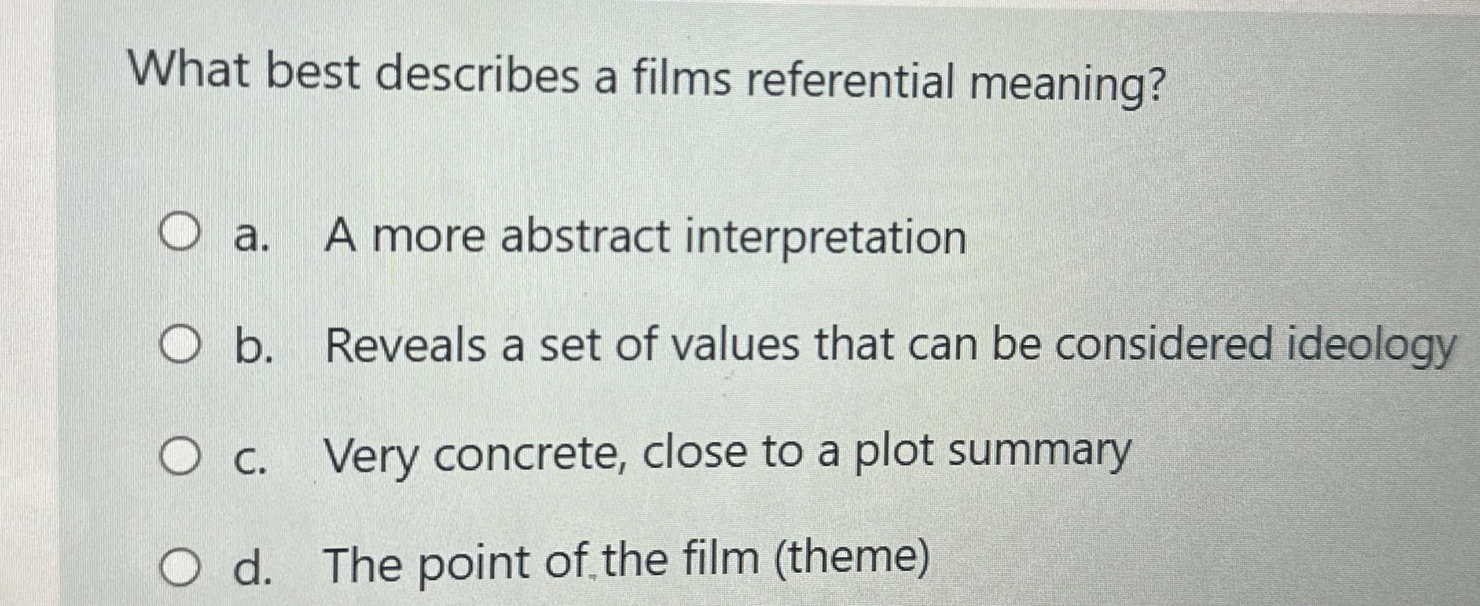 Solved What best describes a films referential meaning?a. ﻿A | Chegg.com