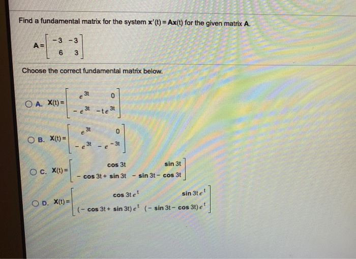 Solved Find a fundamental matrix for the system x' (t) = | Chegg.com