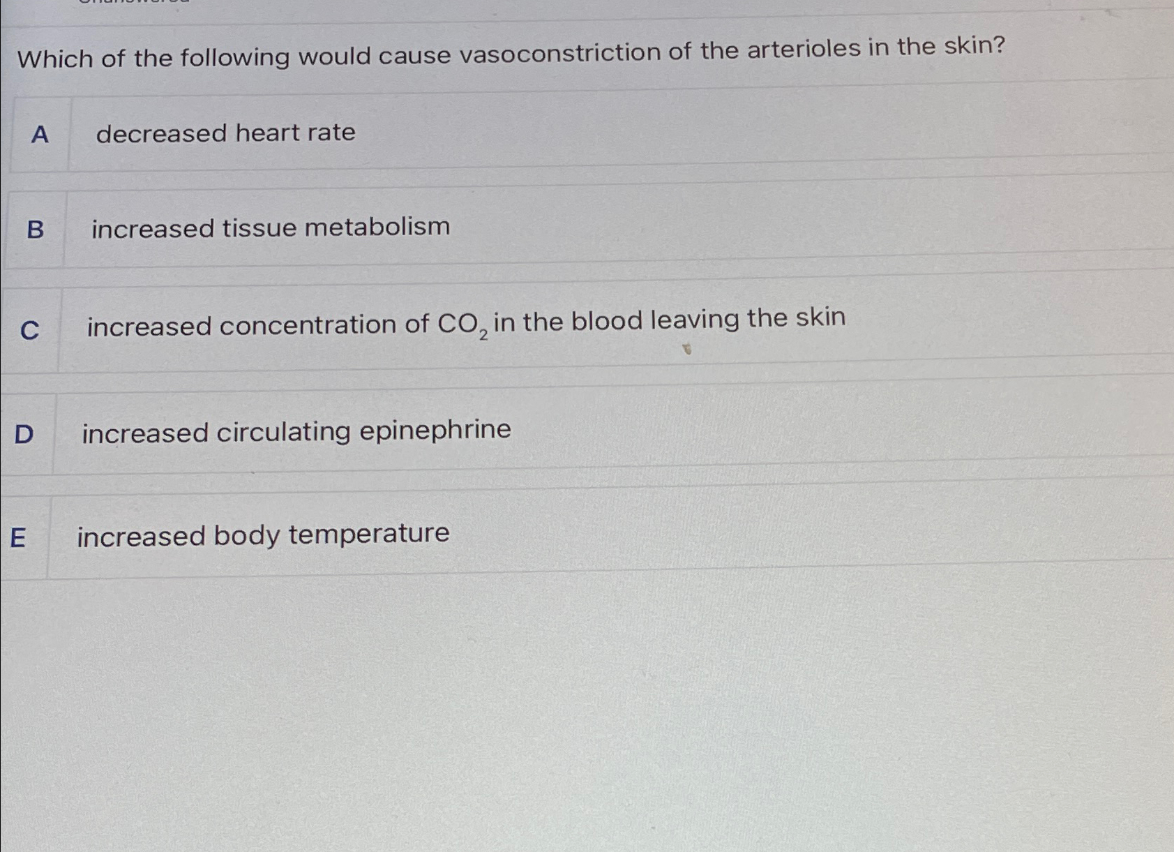 Solved Which of the following would cause vasoconstriction | Chegg.com