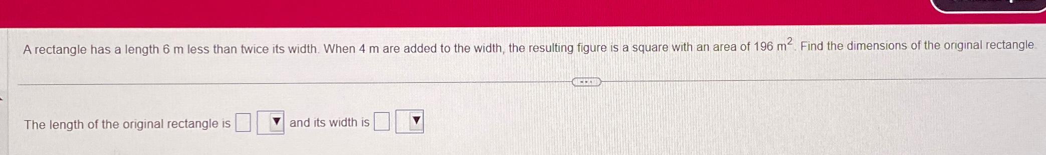 Solved A rectangle has a length 6m ﻿less than twice its | Chegg.com