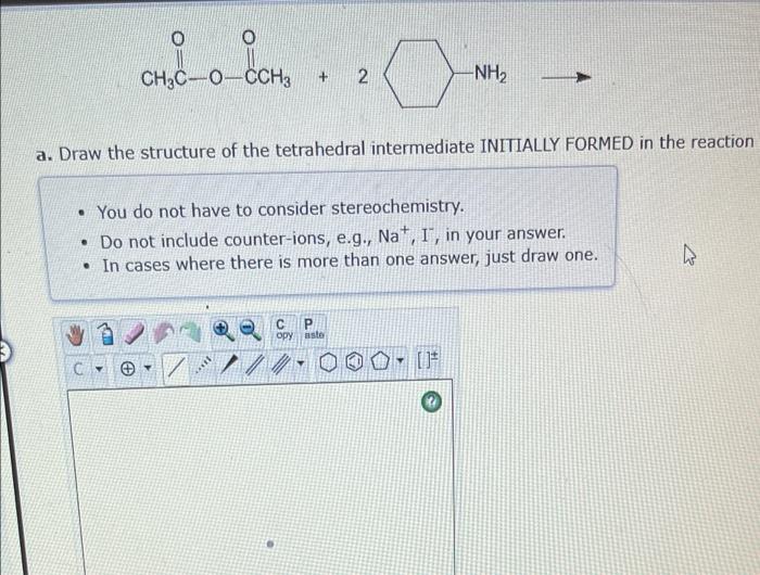 Solved 0 CH3C-0-CCHE + 2. a -NH2 a. Draw the structure of | Chegg.com
