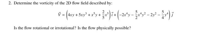 Solved 2. Determine the vorticity of the 2D flow field | Chegg.com