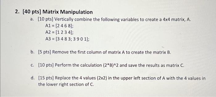 Solved [40 pts] Matrix Manipulation a. [10 pts] Vertically | Chegg.com