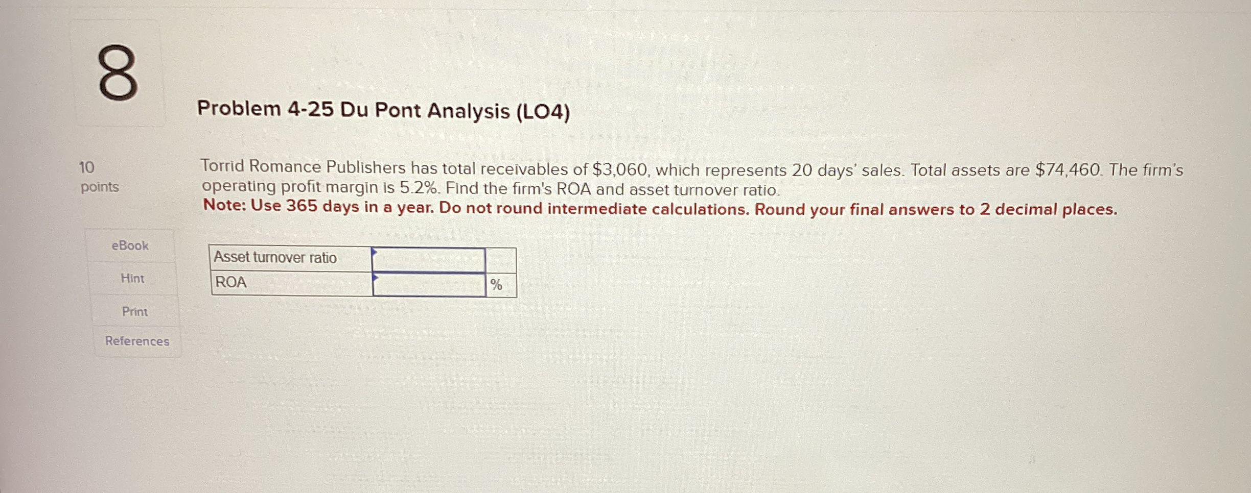 Solved Problem 4-25 ﻿Du Pont Analysis (LO4)10points Torrid | Chegg.com