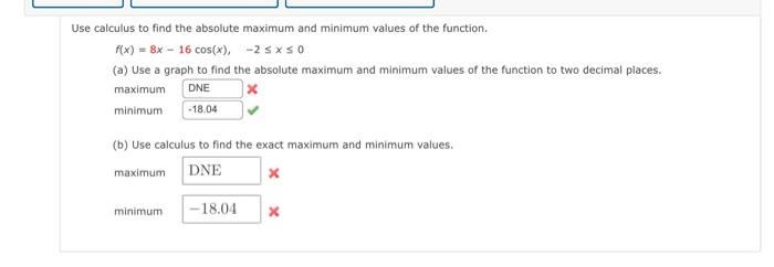 Solved Use calculus to find the absolute maximum and minimum | Chegg.com