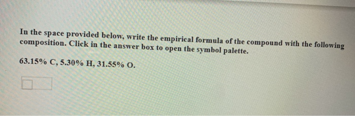 Solved In the space provided below, write the empirical | Chegg.com