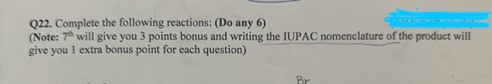 Solved Q22. Complete the following reactions: (Do any 6) | Chegg.com
