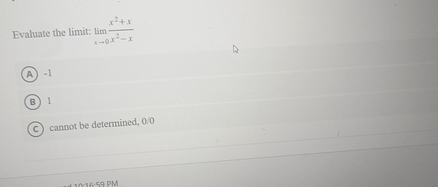 Solved Evaluate the limit: limx→0x2+xx2-x-11cannot be | Chegg.com