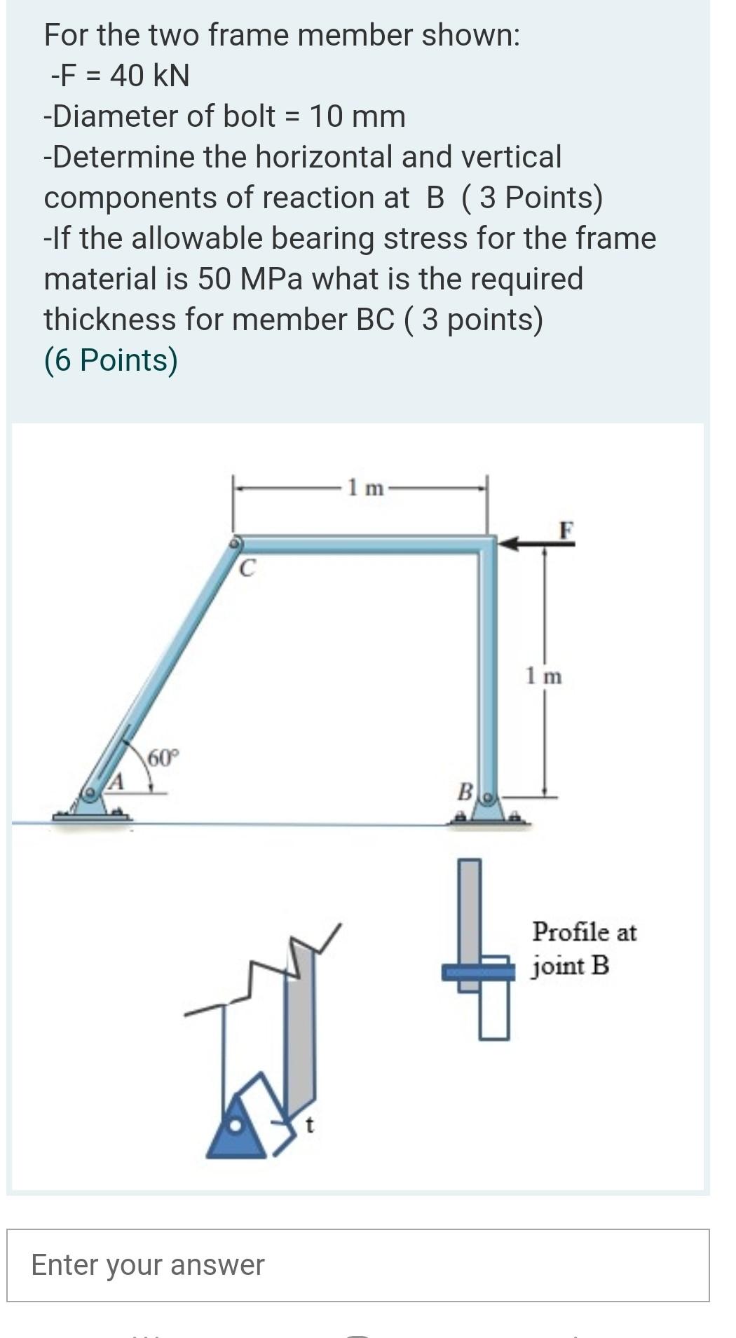 Solved For the two frame member shown: -F = 40 KN -Diameter | Chegg.com