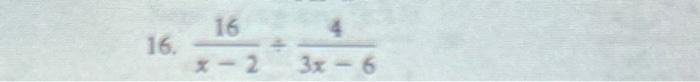 Solved 16. x−216÷3x−64 | Chegg.com