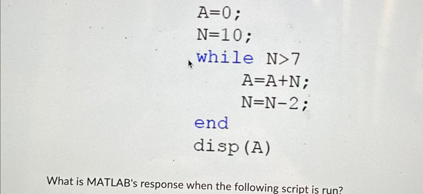 Solved ]=A+N[N-2;What is MATLAB's response when the | Chegg.com