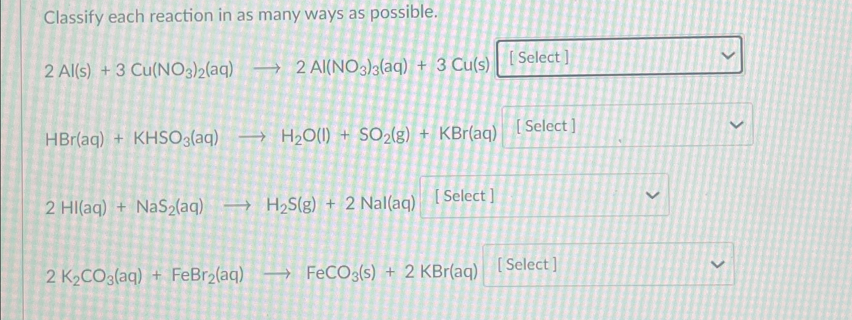 Solved Classify each reaction in as many ways as possible. | Chegg.com