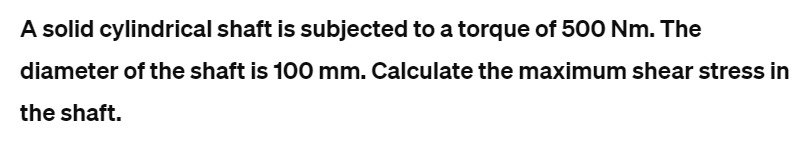 Solved A solid cylindrical shaft is subjected to a torque of | Chegg.com